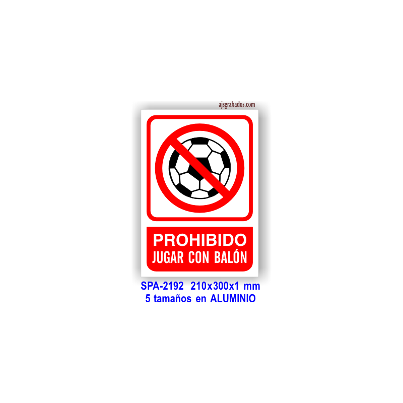 Placa señal prohibido jugar con balón realizada en aluminio lacado