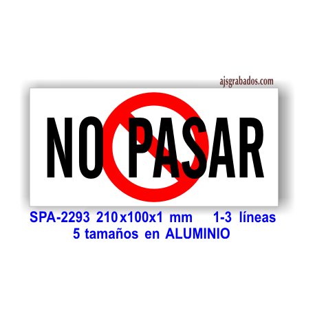 Placa letrero de prohibido rótulo con señal no pasar, aluminio lacado