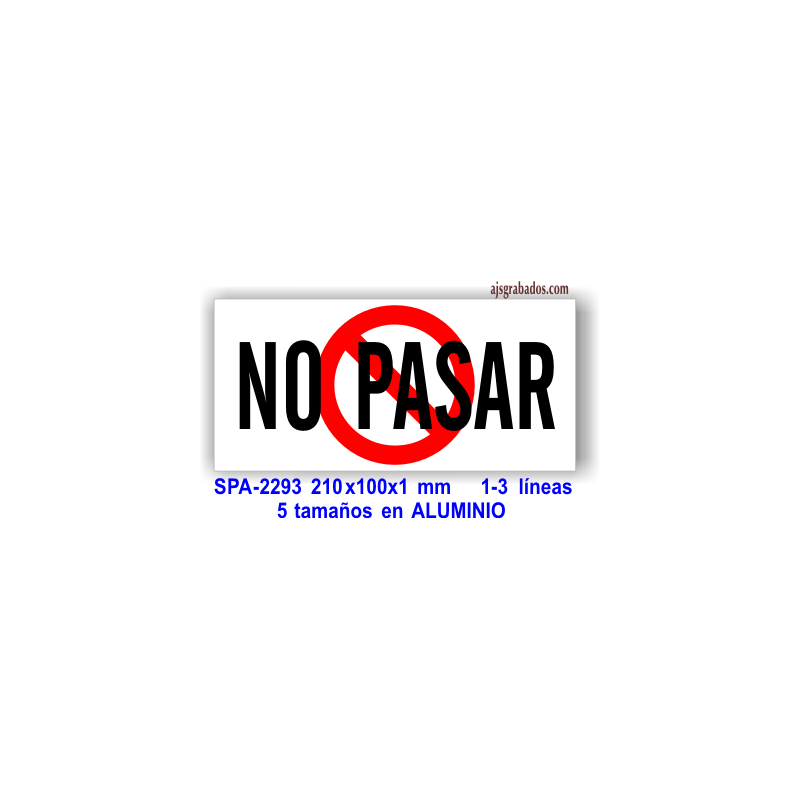 Placa letrero de prohibido rótulo con señal no pasar, aluminio lacado