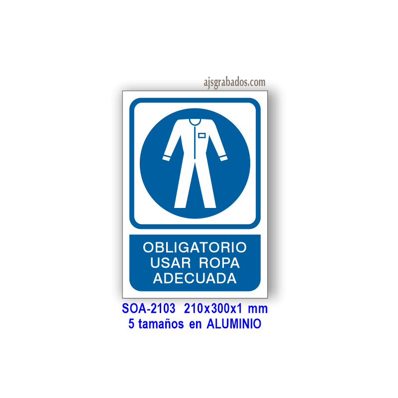 Señal OBLIGATORIO usar la ropa adecuada, placa realizada en aluminio
