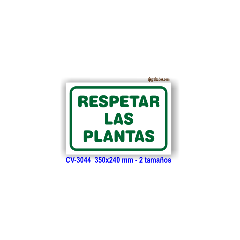 Placa letrero con rótulo respetar las plantas, en aluminio lacado