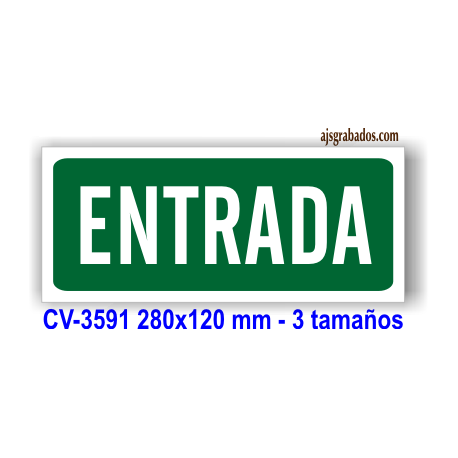 Placa con rótulo entrada, realizada en aluminio lacado y adhesiva